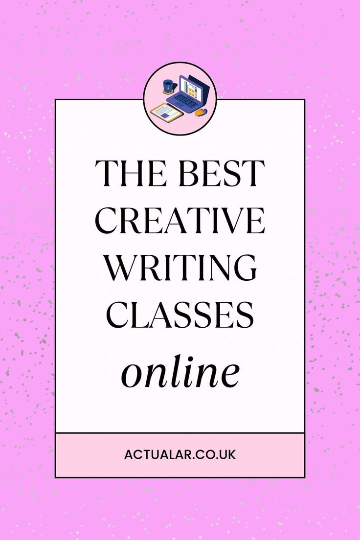 The Best Creative Writing Classes You Can Take From Home - Actual Ar
